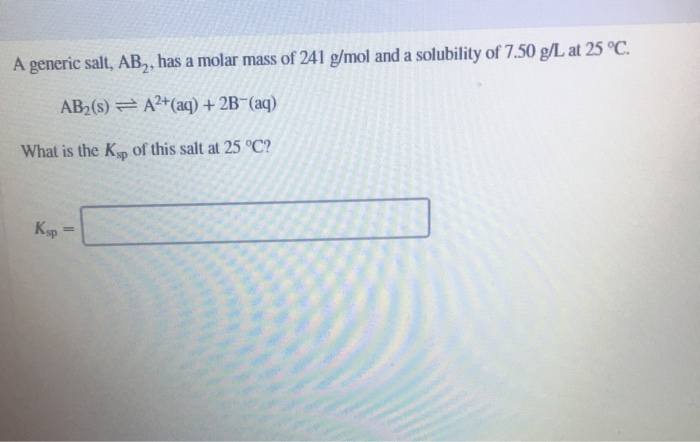 Solved A generic salt, AB,, has a molar mass of 241 g/mol | Chegg.com