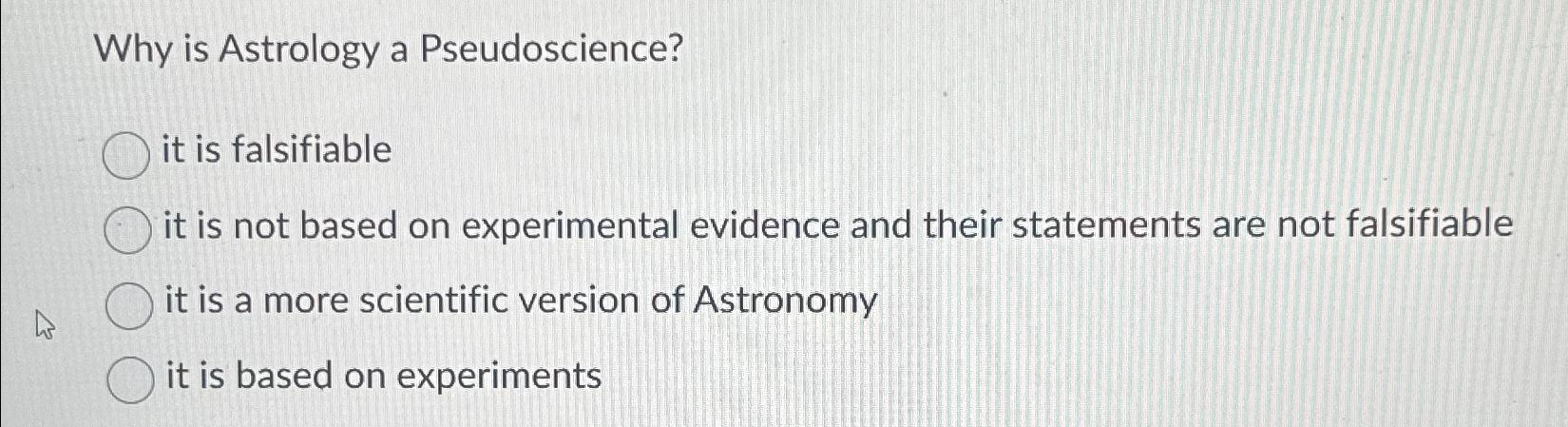 Solved Why is Astrology a Pseudoscience?it is falsifiableit | Chegg.com