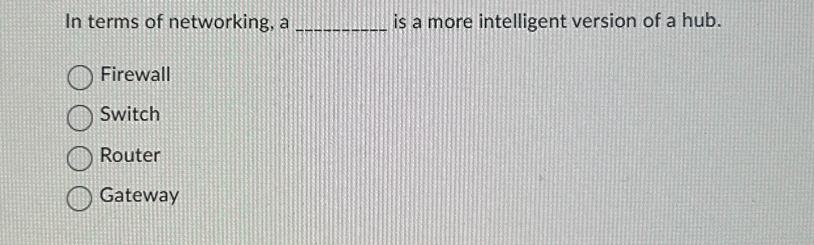Solved In terms of networking, a is a more intelligent | Chegg.com