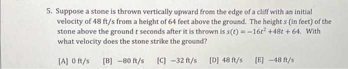 Solved 5. Suppose a stone is thrown vertically upward from | Chegg.com