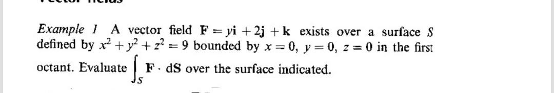 Solved Example 1 A vector field F = yi +2j + k exists over a | Chegg.com