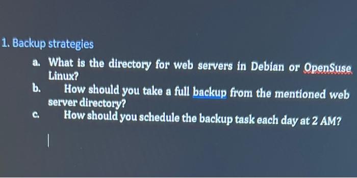 Solved 1. Backup strategies a. What is the directory for web | Chegg.com
