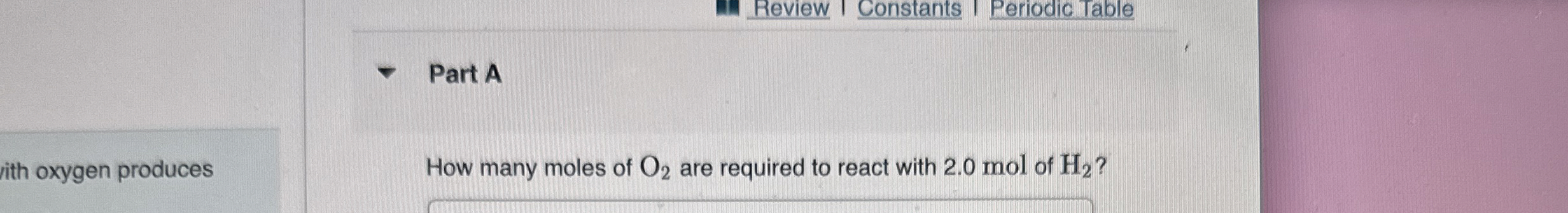 Solved How many moles of O2 ﻿are required to react with 2.0 | Chegg.com