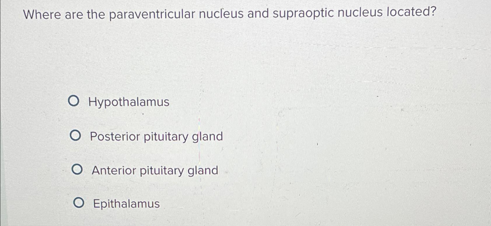 Solved Where are the paraventricular nucleus and supraoptic | Chegg.com