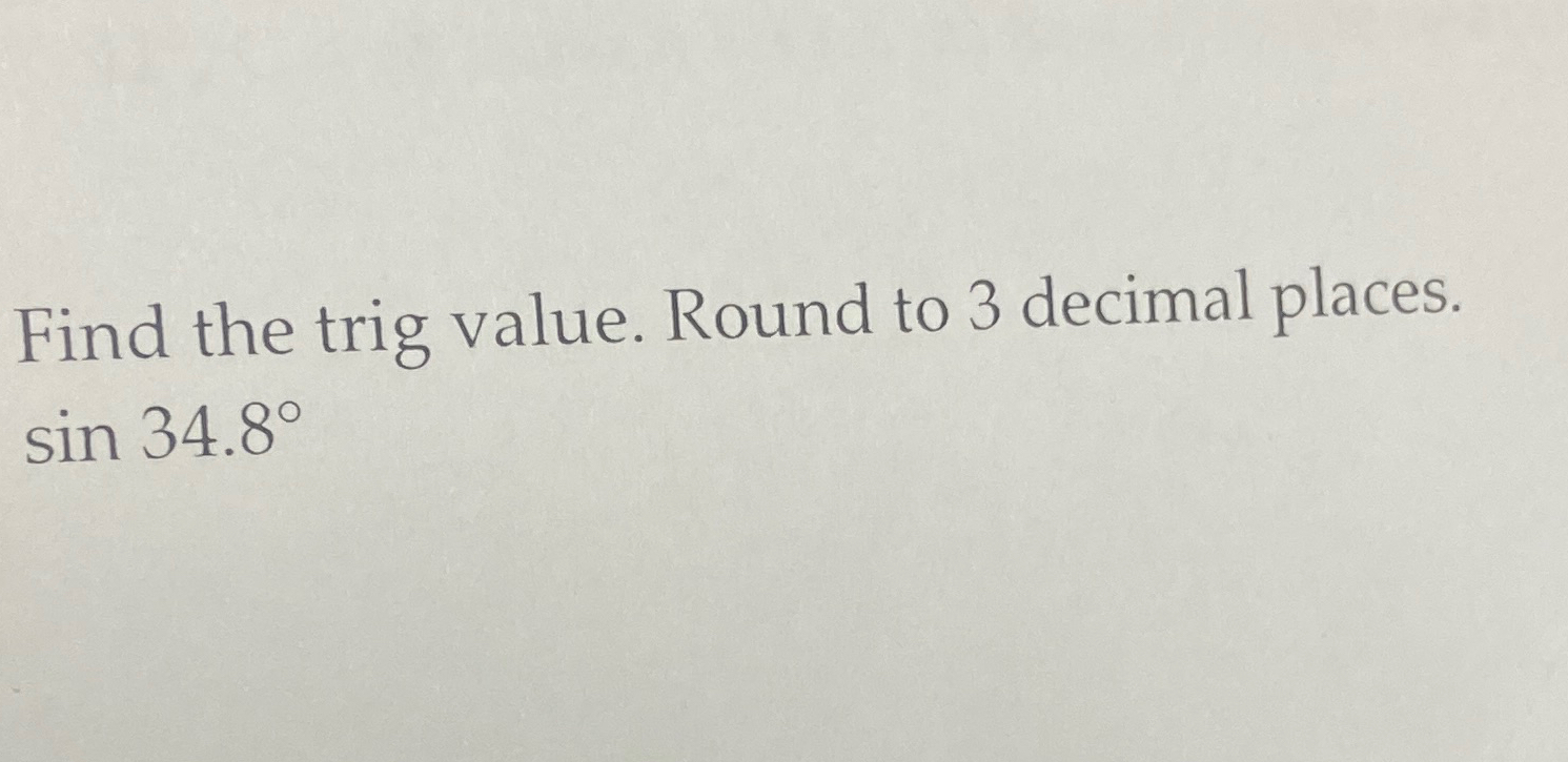 Solved Find the trig value. Round to 3 ﻿decimal | Chegg.com