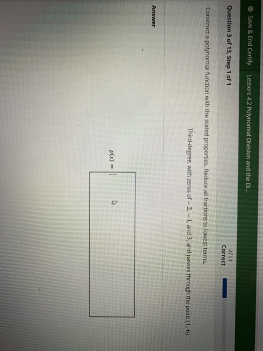 Solved Save & End Certify Lesson: 4.2 Polynomial Division | Chegg.com