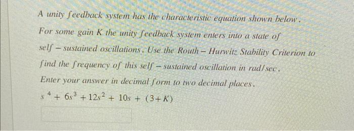 Solved A unity feedback system has the characteristic | Chegg.com