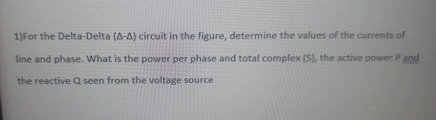 Solved 1)For the Delta-Delta (A-A) circuit in the figure, | Chegg.com