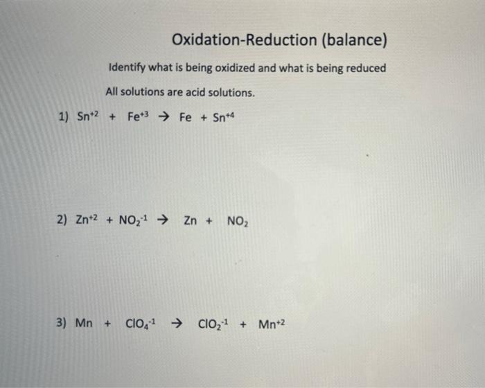 Solved Oxidation-Reduction (balance) Identify what is being | Chegg.com