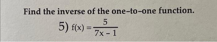 Solved Find the inverse of the one-to-one function. 5 5) | Chegg.com