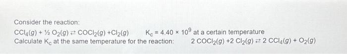 Solved Consider the reaction: CCl4(g) + 12 O₂(g) COCl₂(g) | Chegg.com