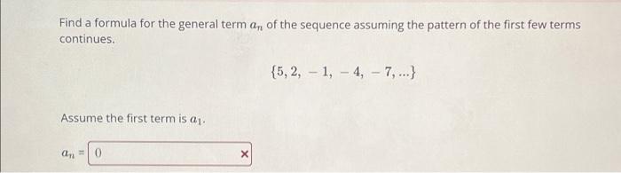Solved Find a formula for the general term an of the | Chegg.com