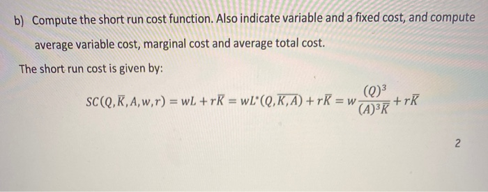 Solved b) Compute the short run cost function. Also indicate | Chegg.com