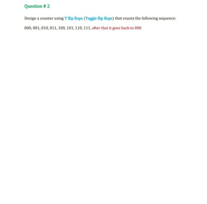 Solved Design a counter using T flip flops (Toggle flip | Chegg.com
