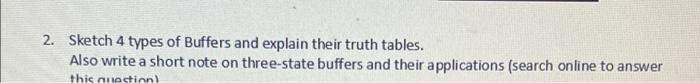 Solved 2. Sketch 4 types of Buffers and explain their truth | Chegg.com