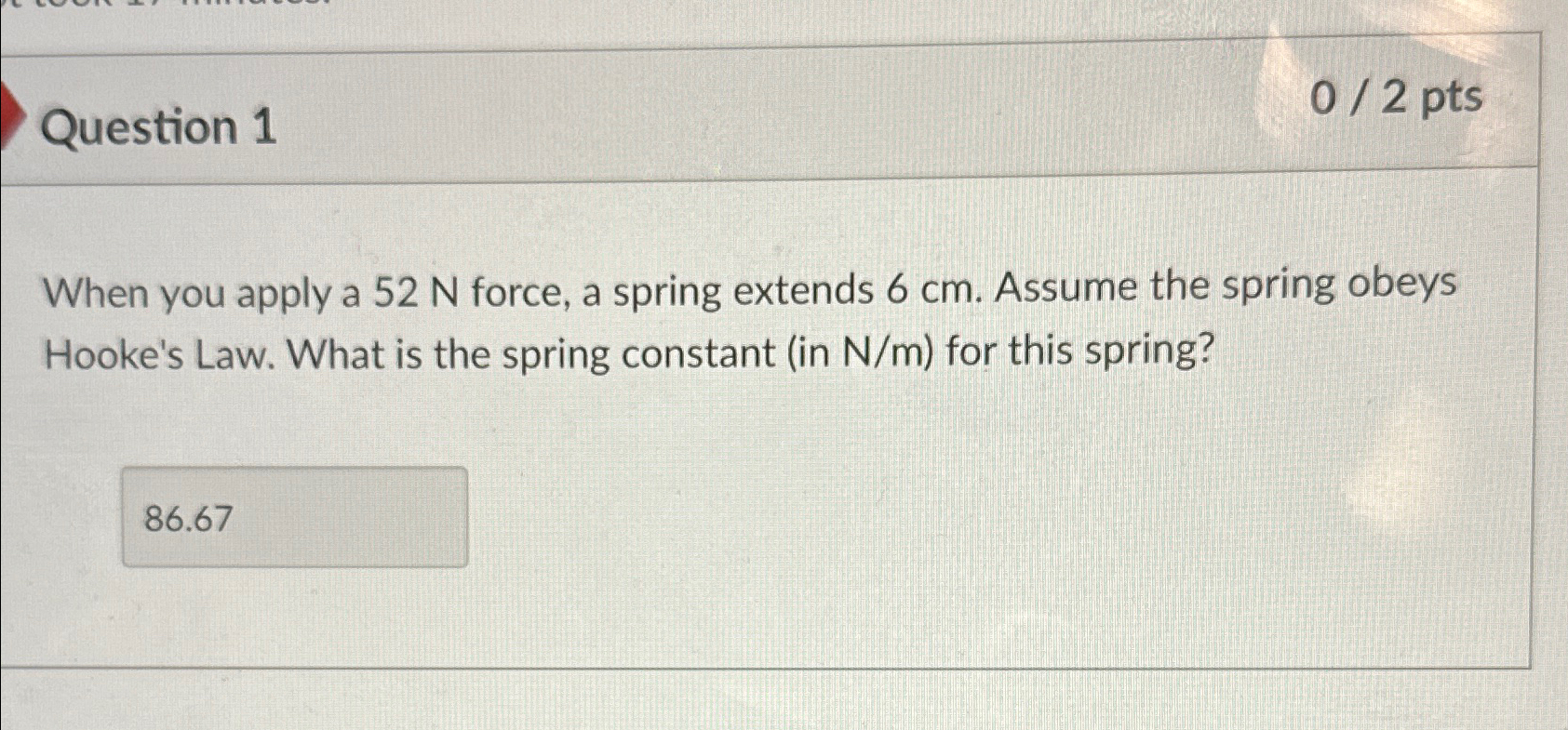Solved Question 102ptsWhen you apply a 52N ﻿force, a spring | Chegg.com