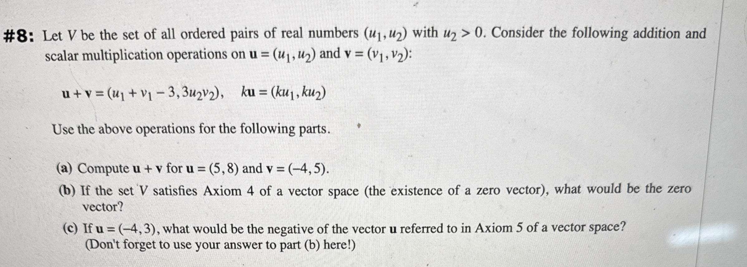 Solved #8: Let V ﻿be the set of all ordered pairs of real | Chegg.com