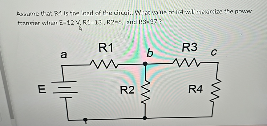 Solved Assume that R4 ﻿is the load of the circuit, What | Chegg.com