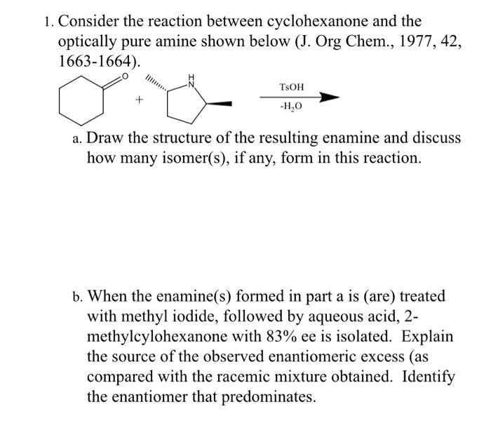 Solved 1. Consider the reaction between cyclohexanone and | Chegg.com