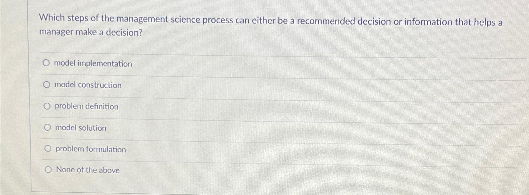 Solved Which steps of the management science process can | Chegg.com