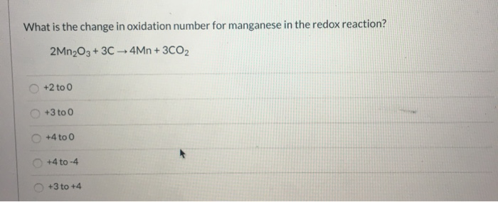 Solved What is the change in oxidation number for manganese | Chegg.com