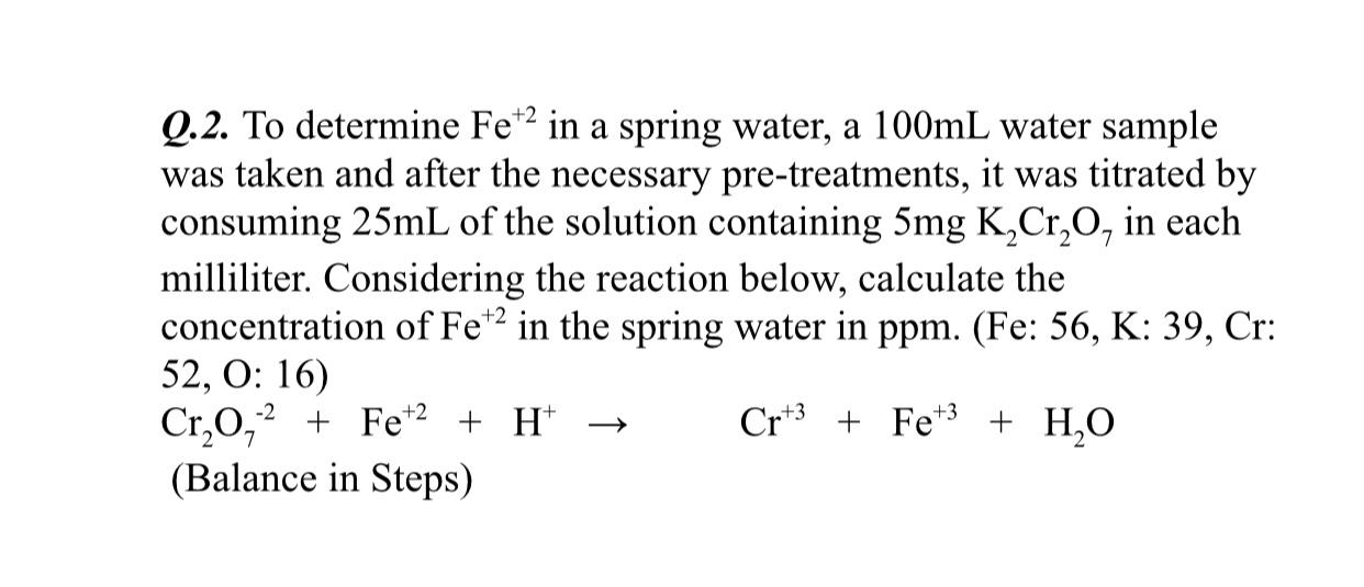 Solved Q.2. ﻿To determine Fe+2 ﻿in a spring water, a 100mL | Chegg.com