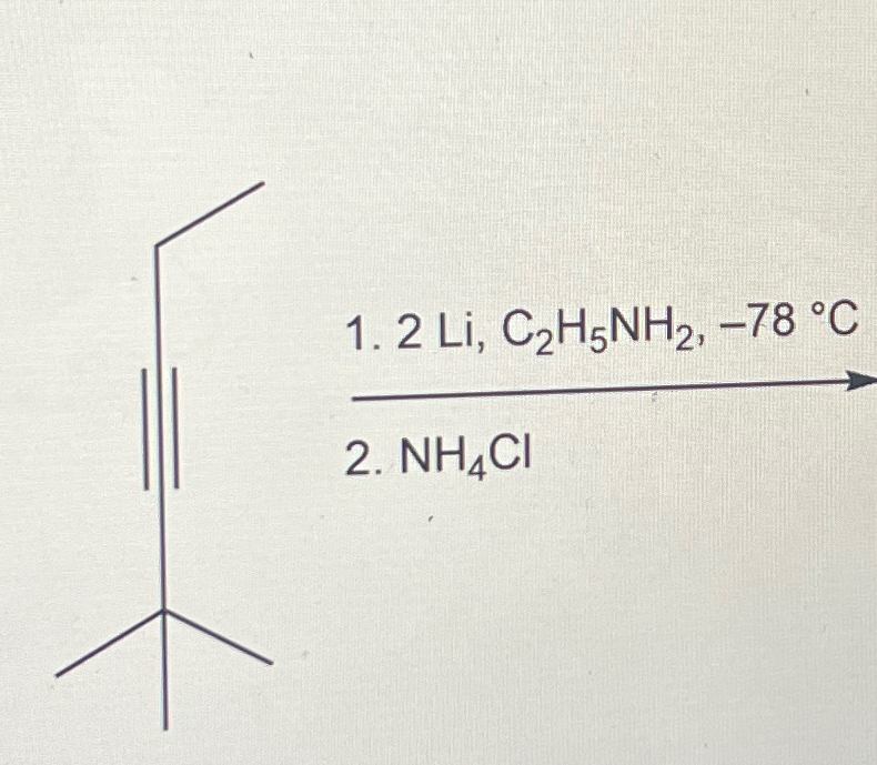 Solved 2Li,C2H5NH2,-78°CNH4Cl | Chegg.com