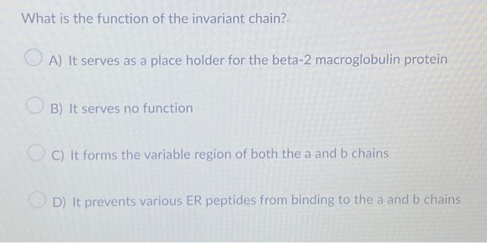 Solved What is the function of the invariant chain?. A) It | Chegg.com