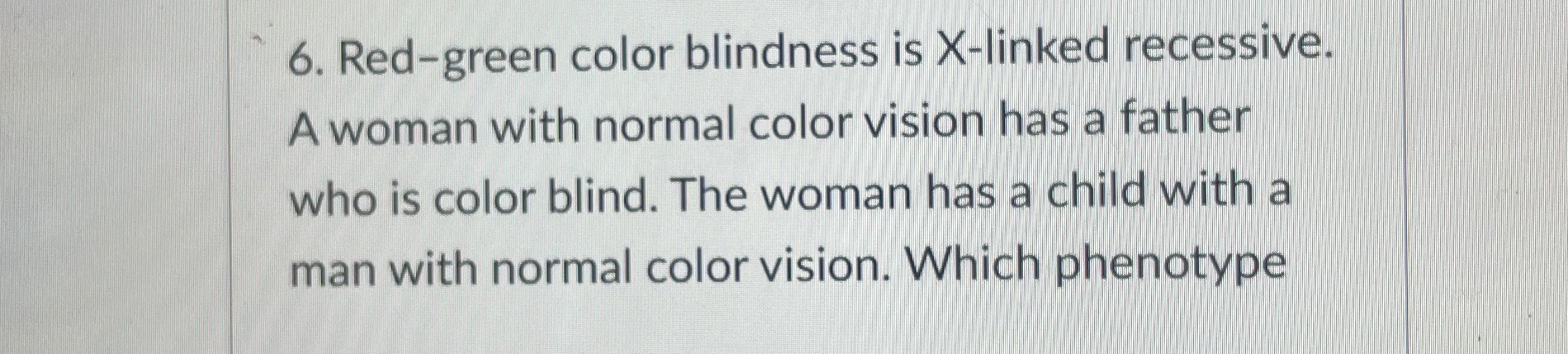 Solved Red-green color blindness is X-linked recessive. A | Chegg.com
