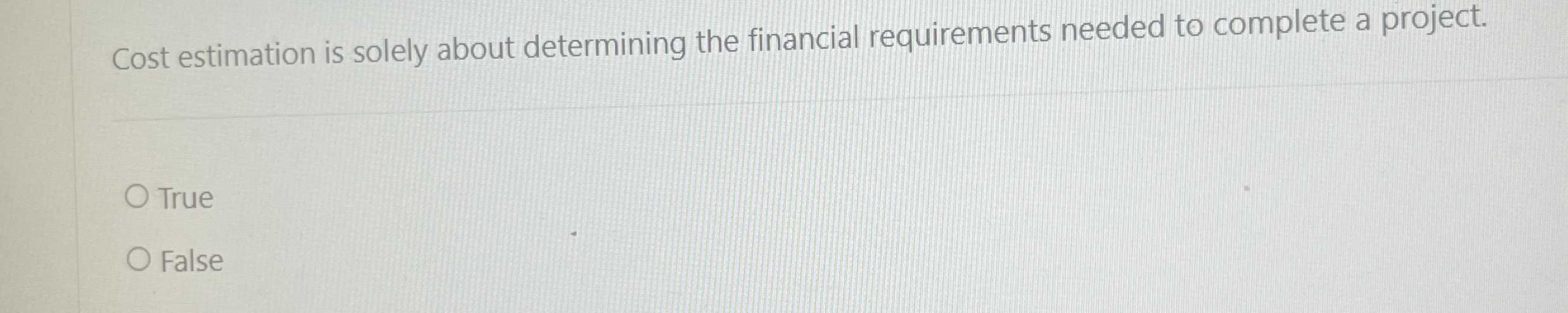 Solved Cost estimation is solely about determining the | Chegg.com