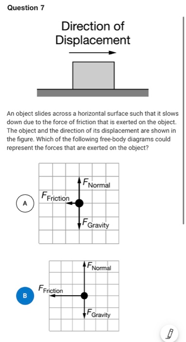 Solved Question 7 Direction of Displacement An object slides | Chegg.com