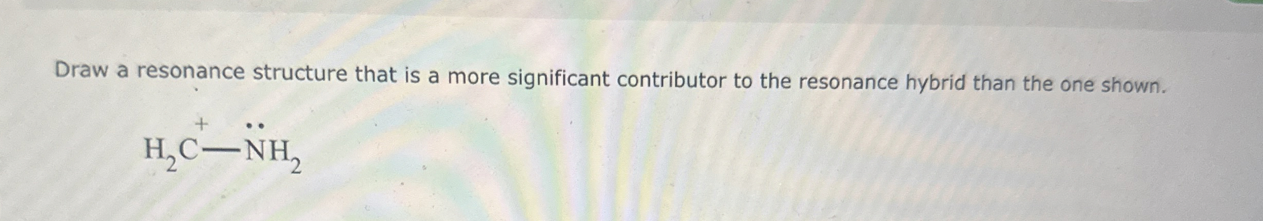 Solved Draw a resonance structure that is a more significant | Chegg.com