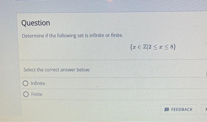 Solved Determine if the following set is infinite or finite. | Chegg.com