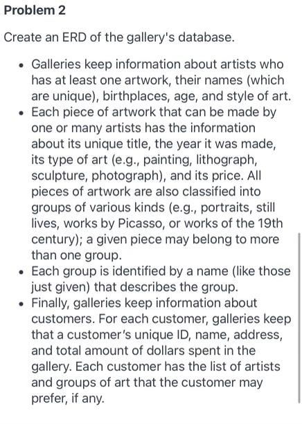 Solved Problem 2 Create an ERD of the gallery's database. • | Chegg.com