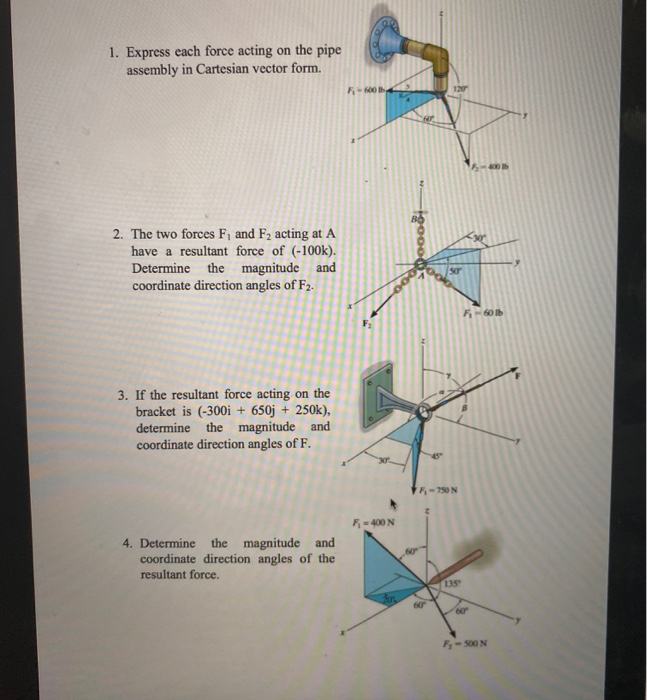 Solved 1. Express each force acting on the pipe assembly in | Chegg.com