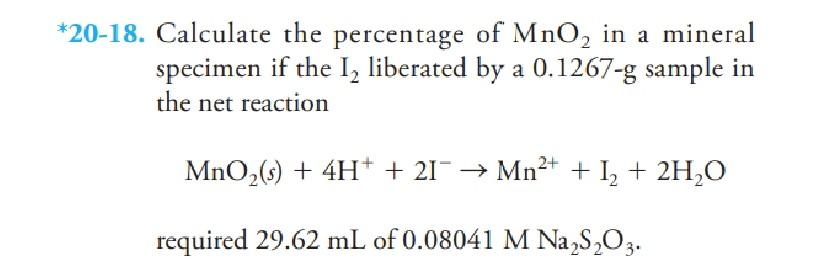 Solved *20-18. Calculate the percentage of MnO2 in a mineral | Chegg.com