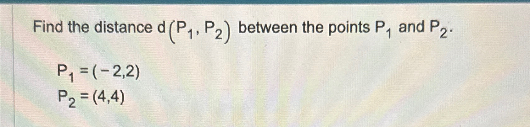 Solved Find the distance d(P1,P2) ﻿between the points P1 | Chegg.com