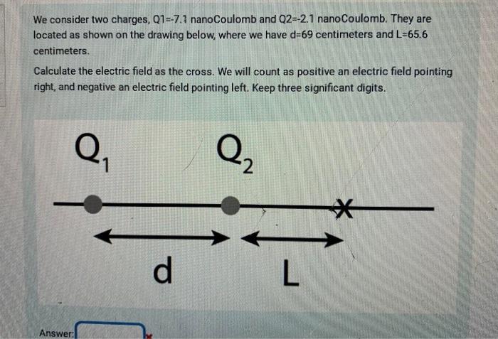 Solved We consider two charges, Q1=-7.7 nanoCoulomb and | Chegg.com