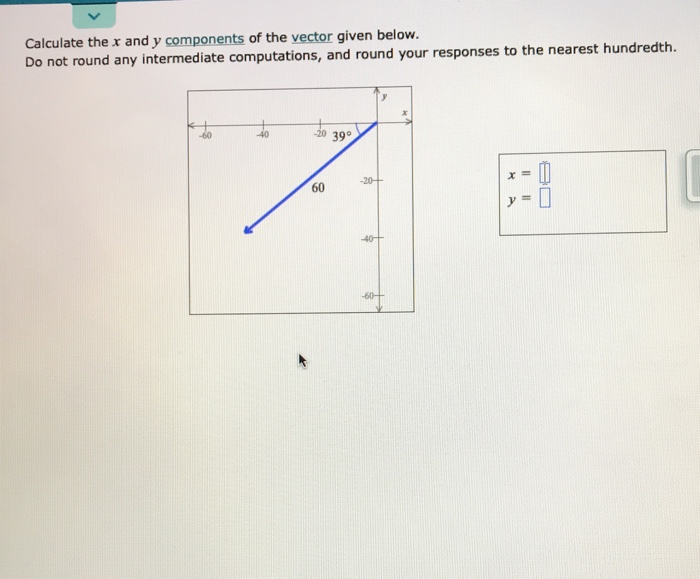 Solved Calculate the x and y components of the vector given | Chegg.com