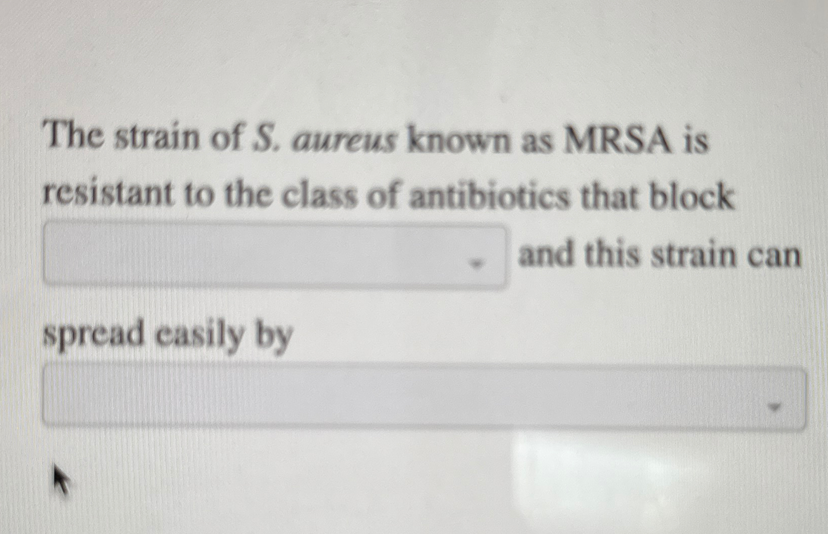 Solved The strain of S. ﻿aureus known as MRSA is resistant | Chegg.com
