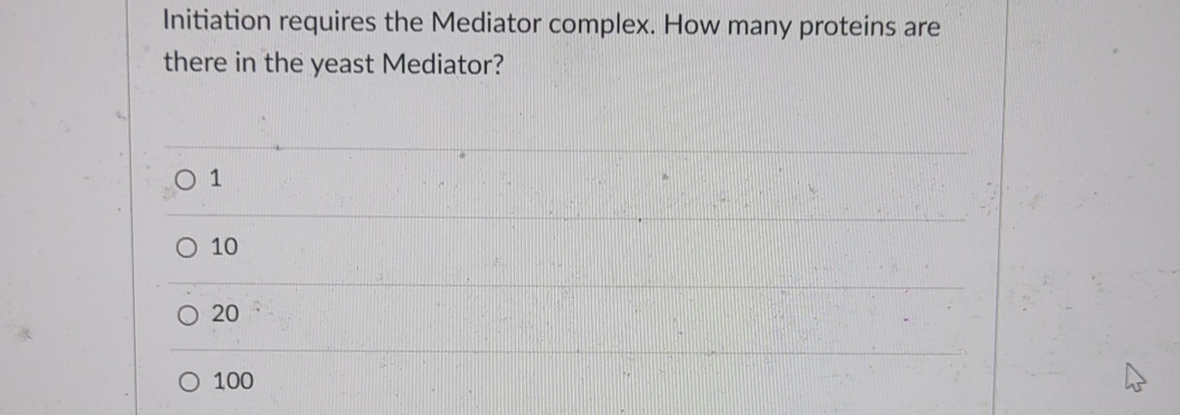 Solved Initiation requires the Mediator complex. How many | Chegg.com