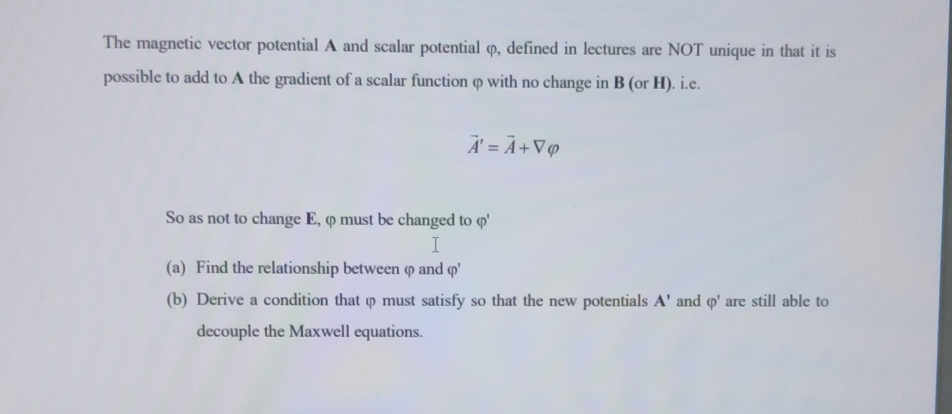 Solved The magnetic vector potential A and scalar potential | Chegg.com