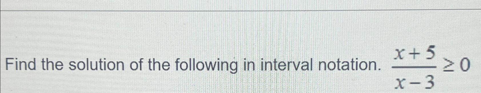 Solved Find the solution of the following in interval | Chegg.com