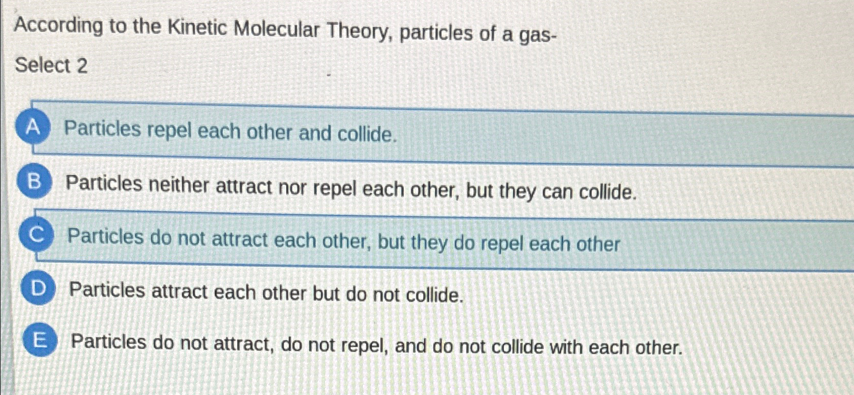 Solved According to the Kinetic Molecular Theory, particles | Chegg.com