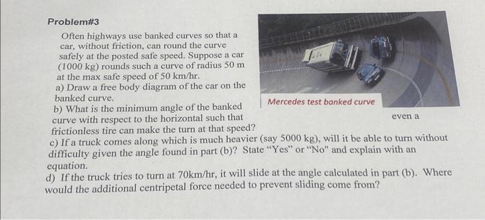 Solved Often highways use banked curves so that a car, | Chegg.com