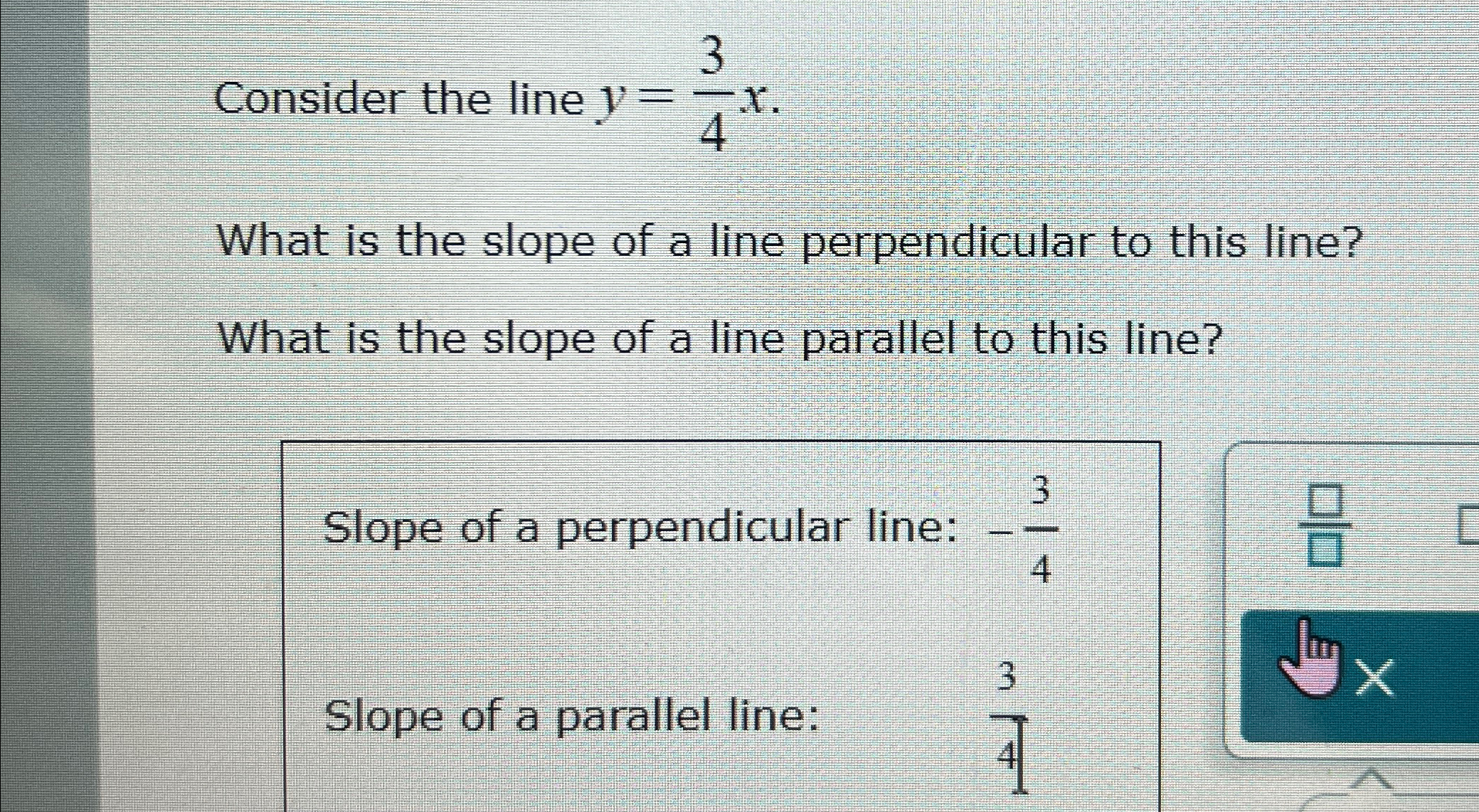 Solved Consider the line y=34x.What is the slope of a line | Chegg.com