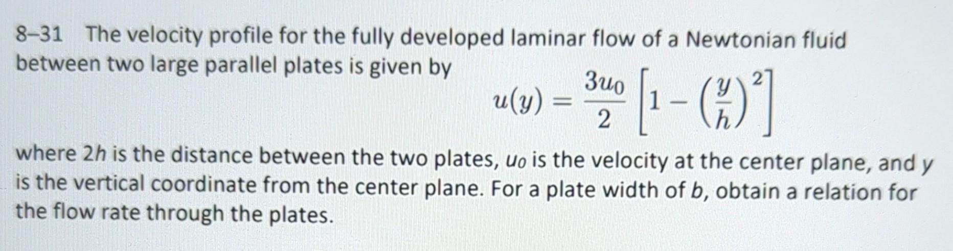 Solved 8-31 The velocity profile for the fully developed | Chegg.com