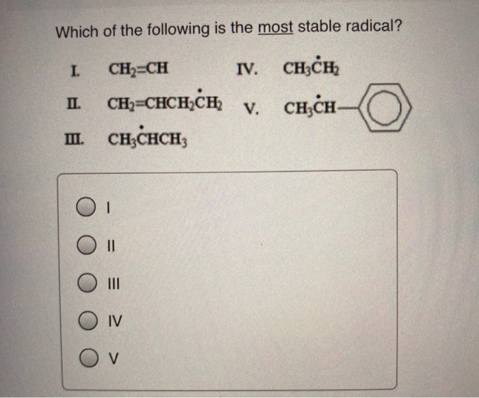 Solved Which of the following is the most stable radical? І | Chegg.com