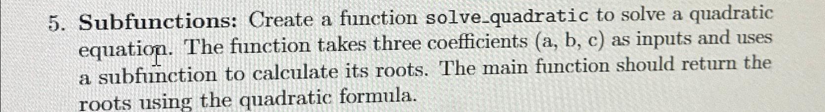 Solved Subfunctions Create A Function Solvequadratic To 9436