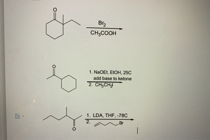 Solved Br2 CH3COOH 1. NaOEt, EtOH, 25C add base to ketone 2. | Chegg.com